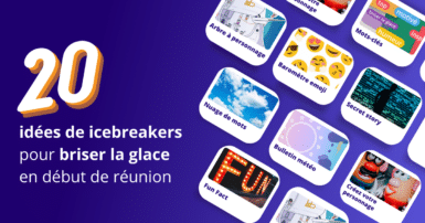 Idées d'icebreakers pour briser la glace en début de réunion